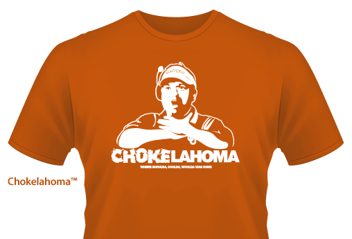 Chokelahoma | Where shoulda, coulda, woulda was born